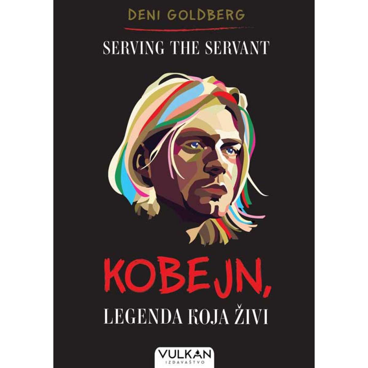 SERVING THE SERVANT: КОБЕЈН, ЛЕГЕНДА КОЈА ЖИВИ