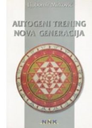 АУТОГЕНИ ТРЕНИНГ НОВЕ ГЕНЕРАЦИЈЕ