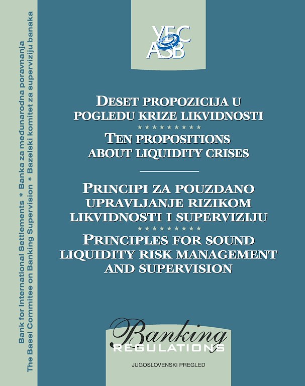 ДЕСЕТ ПРОПОЗИЦИЈА У ПОГЛЕДУ КРИЗЕ ЛИКВИДНОСТИ, ПРИНЦИПИ ЗА ПОУЗДАНО УПРАВЉАЊЕ РИЗИКОМ ЛИКВИДНОСТИ И СУПЕРВИЗИЈУ