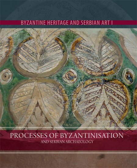 PROCESSES OF BYZANTINISATION AND SERBIAN ARCHAEOLOGY