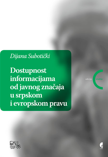 ДОСТУПНОСТ ИНФОРМАЦИЈА ОД ЈАВНОГ ЗНАЧАЈА У СРПСКОМ И ЕВРОПСКОМ ПРАВУ