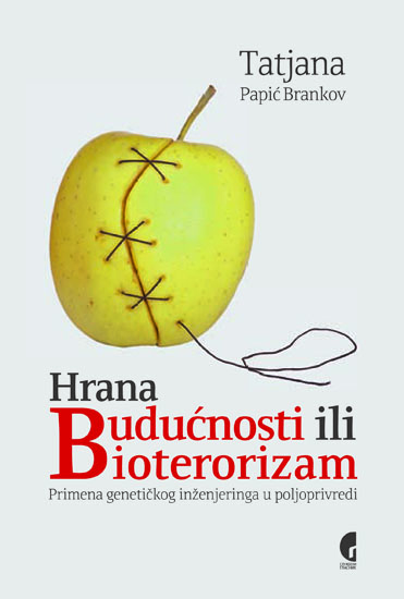 ХРАНА БУДУЋНОСТИ ИЛИ БИОТЕРОРИЗАМ