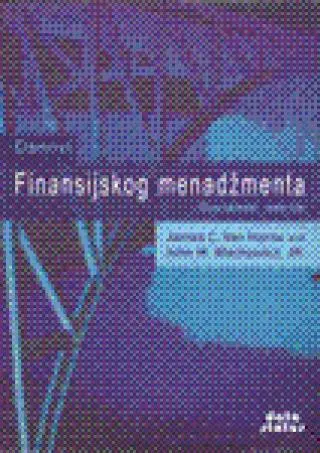 Osnovi finansijskog menadžmenta - James C. Van Horn, Džon Martin Vahovič