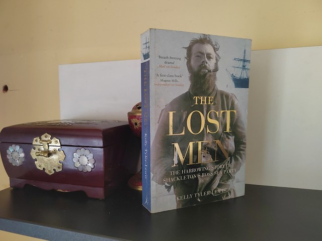 The Lost Men The Harrowing Story of Shackleton`s Ross