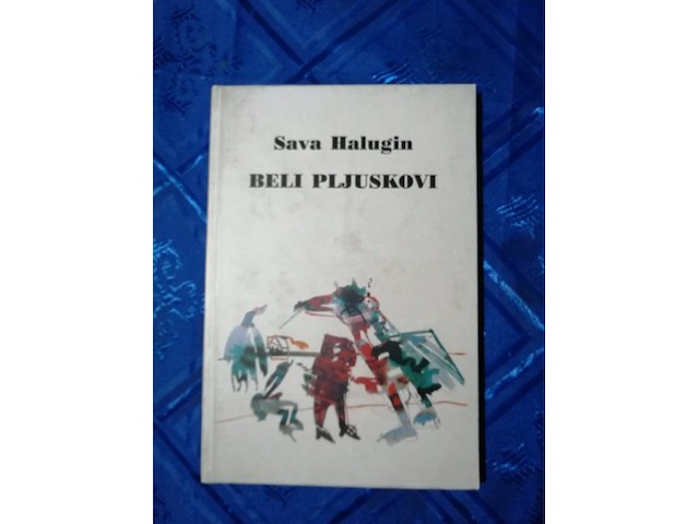 Sava Halugin - Beli Pljuskovi