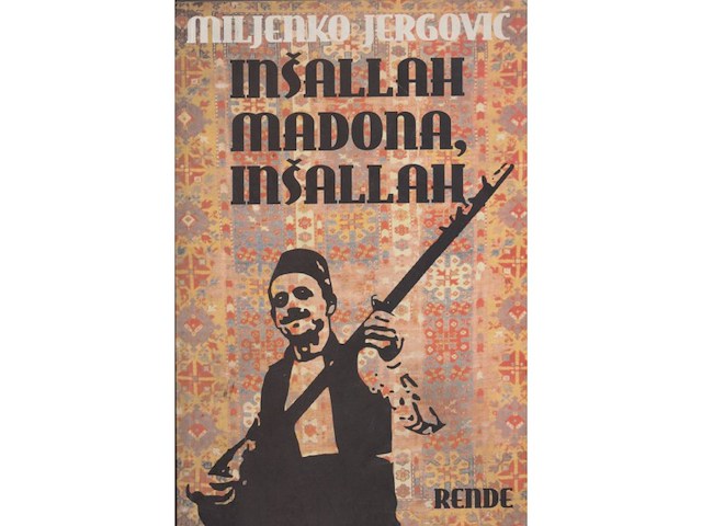 Miljenko Jergović - INŠALLAH MADONA, INŠALLAH