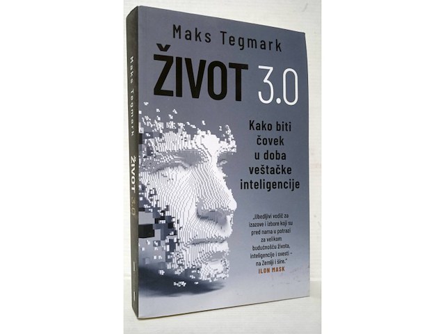 MAKS TEGMARK - ŽIVOT 3.0 - kako biti čovek u doba vešta
