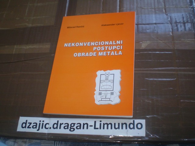 Nekonvencionalni postupci obrade metala Milorad Rančić