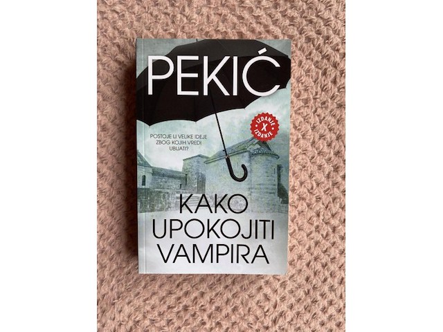 # KAKO UPOKOJITI VAMPIRA - BORISLAV PEKIĆ #