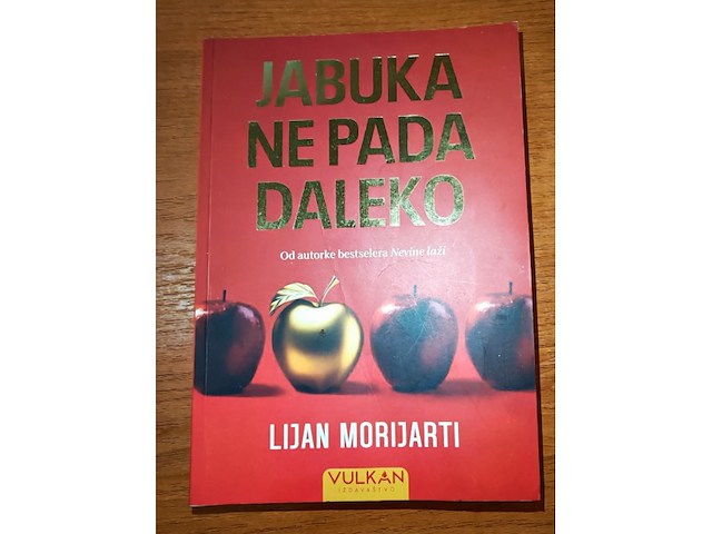 JABUKA NE PADA DALEKO -  Lijan Morijarti