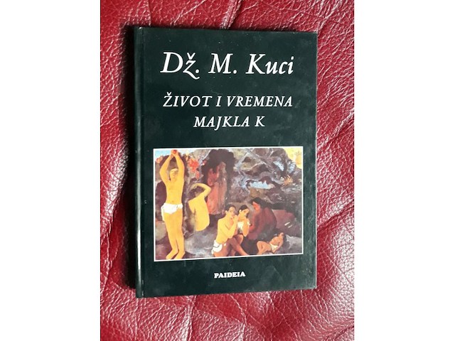 DŽ. M. Kuci - Život i vremena majkla K