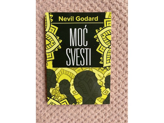 # MOĆ SVESTI - NEVIL GODARD #