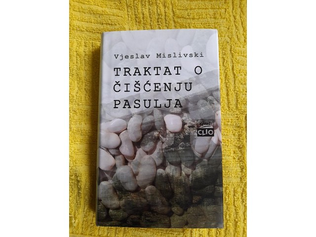 Traktat o čišćenju pasulja - Vjeslav Mislivski