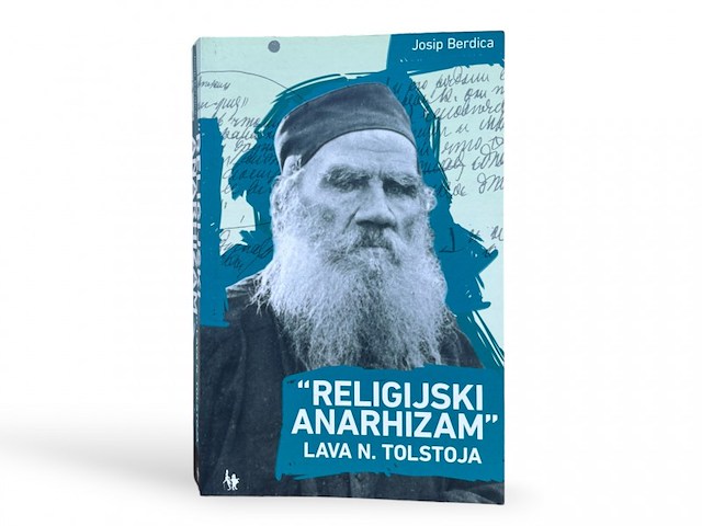 Religijski anarhizam Lava N. Tolstoja - Josip Berdica