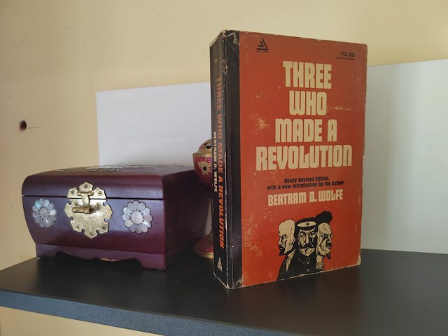 Three Who Made a Revolution A Biographical History
