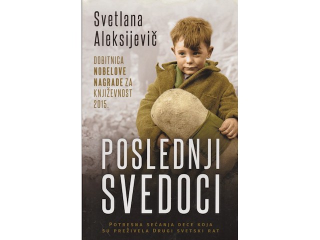 Svetlana Aleksijevič POSLEDNJI SVEDOCI (Nobelova nagrad