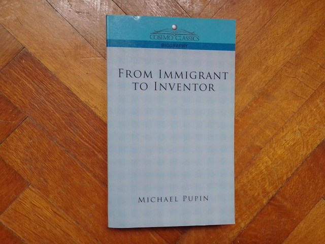 FROM IMMIGRANT TO INVENTOR, Michael Pupin