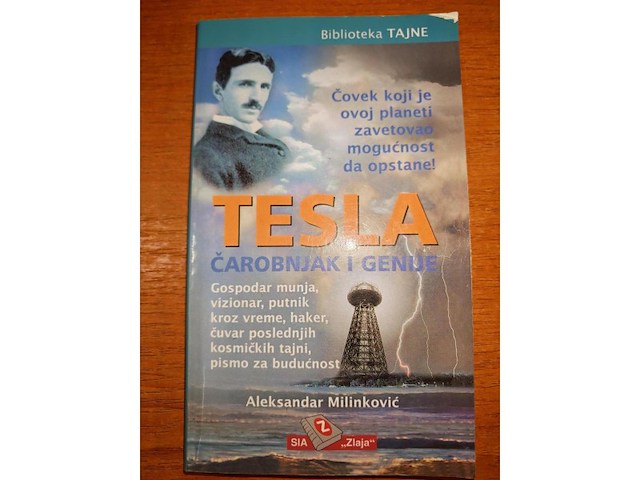 TESLA ČAROBNJAK I GENIJE - Aleksandar Milinković