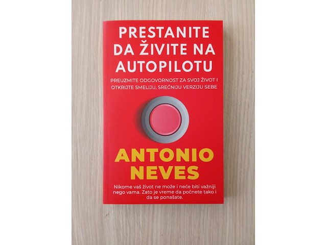 Antonio Neves - PRESTANITE DA ŽIVITE NA AUTOPILOTU