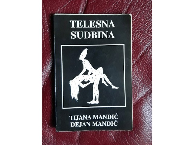 TIJANA I DEJAN MANDIĆ - TELESNA SUDBINA