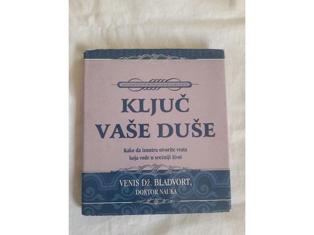 Ključ vaše duše - Venis Dž. Bladvort
