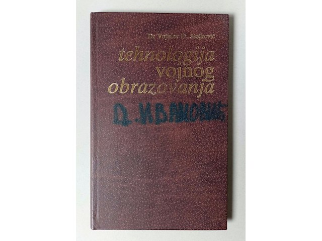 TEHNOLOGIJA VOJNOG OBRAZOVANJA - Vojislav D. Stojkovic