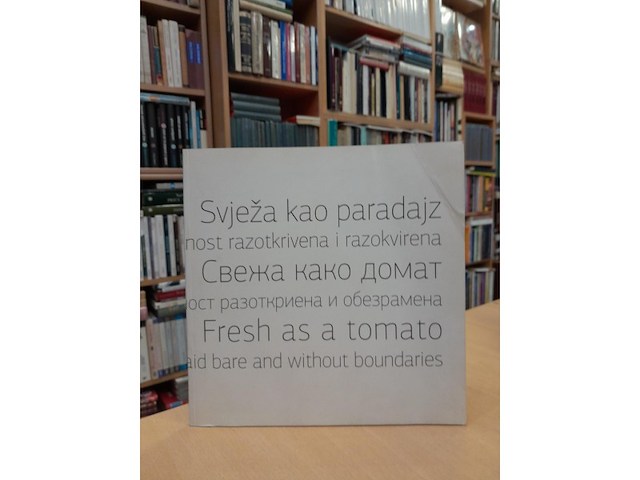 SVJEŽA KAO PARADAJZ - SUVREMENA MAKEDONSKA UMJETNOST
