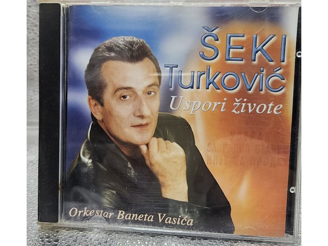 ŠEKI TURKOVIĆ USPORI ŽIVOTE