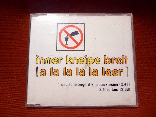 Inner Kneipe - Breit (A La La La La Leer) (maxi cd)