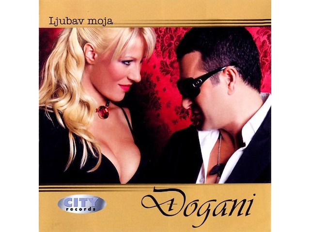 Đogani – Ljubav Moja CD