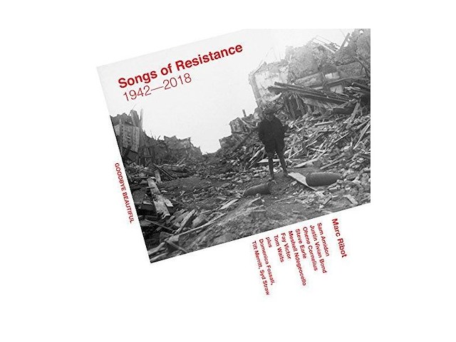 Marc Ribot - Songs Of Resistance 1942-2018