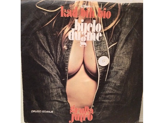 Jutro – Kad Bih Bio Bijelo Dugme (singl)