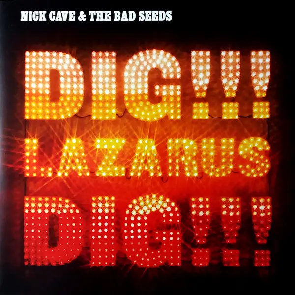 CAVE, NICK &amp; BAD SEEDS-DIG LAZARUS DIG!
