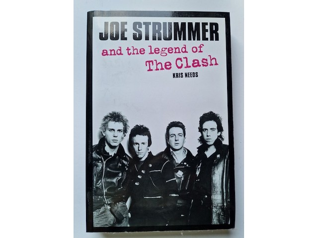 Kris Needs - Joe Strummer and the Legend of The Clash