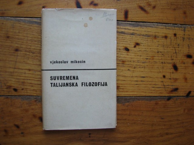 VJEKOSLAV MIKECIN - SUVREMENA TALIJANSKA FILOZOFIJA