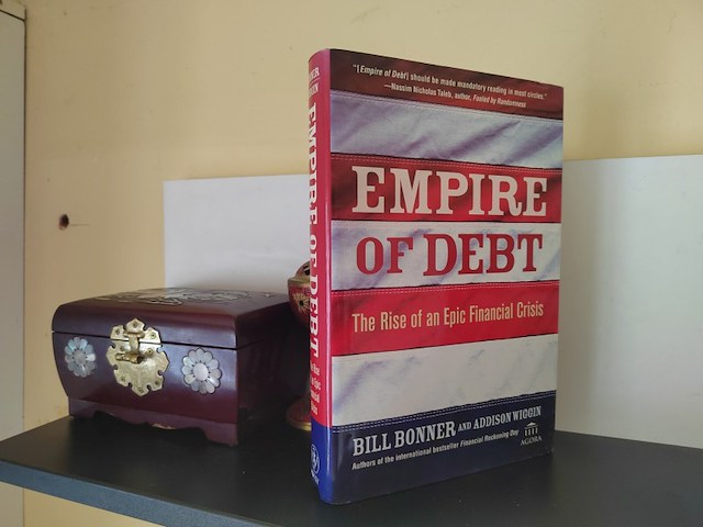 Empire of Debt: The Rise of an Epic Financial Crisis