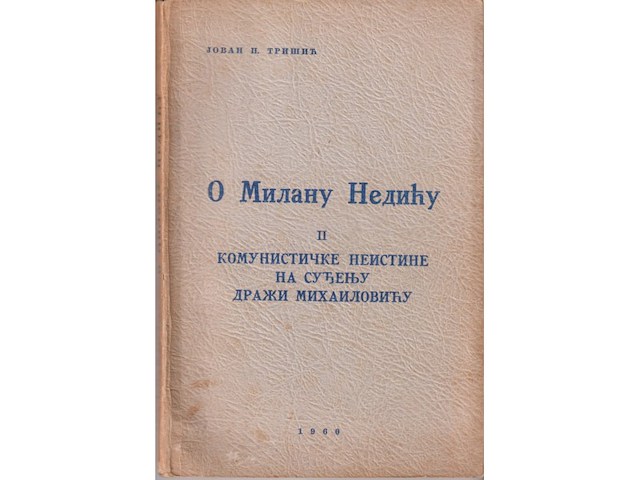 Пуковник Јован Тришић о Милану Недићу