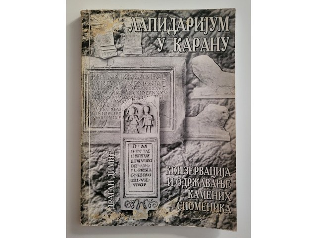 Lapidarijum u Karanu,konzervacija nadgrobnih spomenika