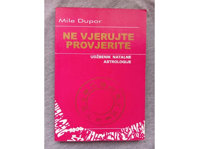 Ne vjerujte, provjerite, Mile Dupor
