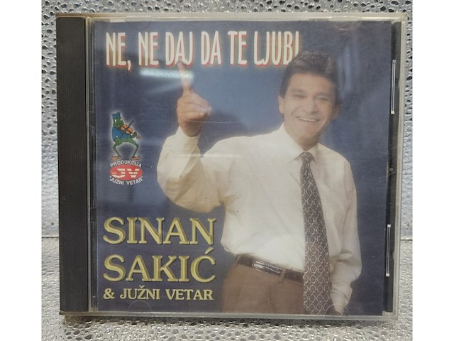 SINAN SAKIĆ NE DAJ DA TE LJUBI