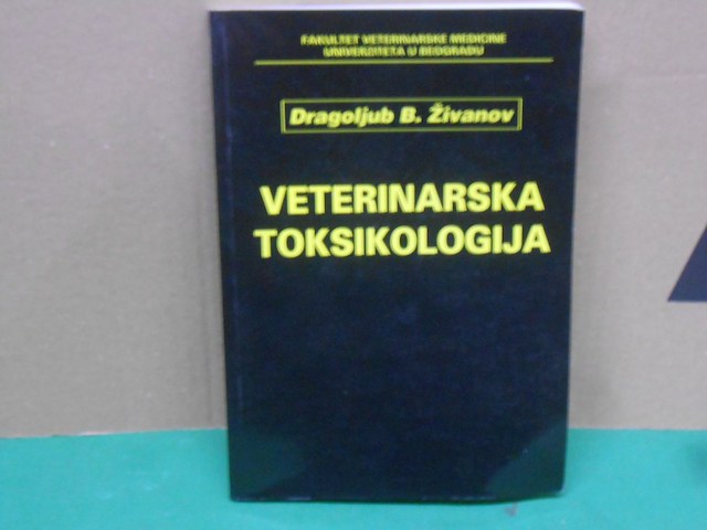 Veterinarska Toksikologija Dragoljub B,Živanov