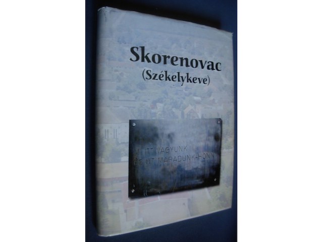 SKORENOVAC ( Szekelykeve ) - Istorija sela
