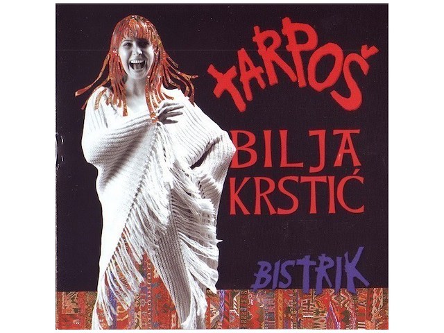 Bilja Krstić, Bistrik – Tarpoš CD U CELOFANU