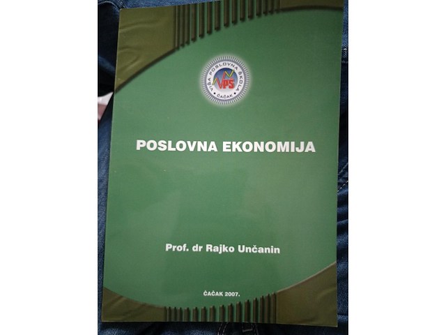 Poslovna Ekonomija - prof.dr Rajko Unčanin