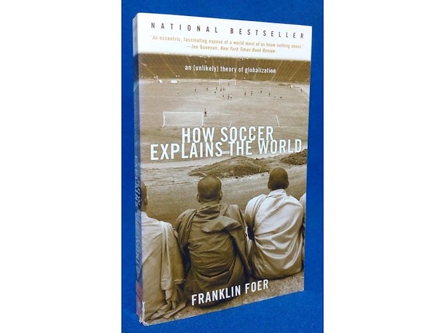 How Soccer Explains the World - Franklin Foer