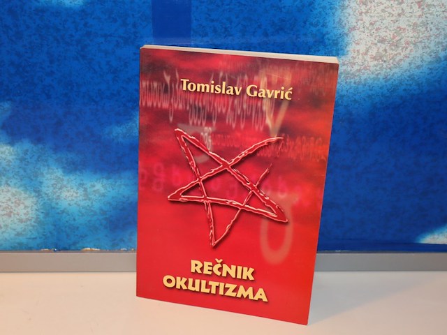 REČNIK OKULTIZMA   Tomislav Gavrić