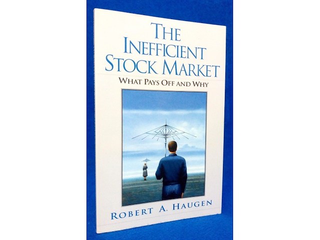 The Inefficient Stock Market: What Pays Off and Why