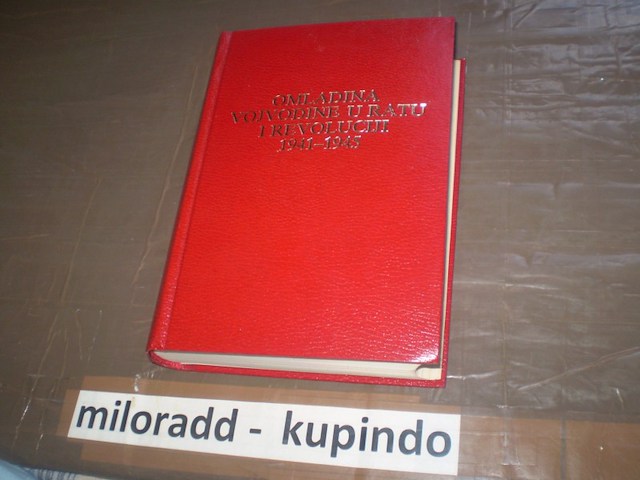 Omladina Vojvodine u ratu i revoluciji 1941-1985