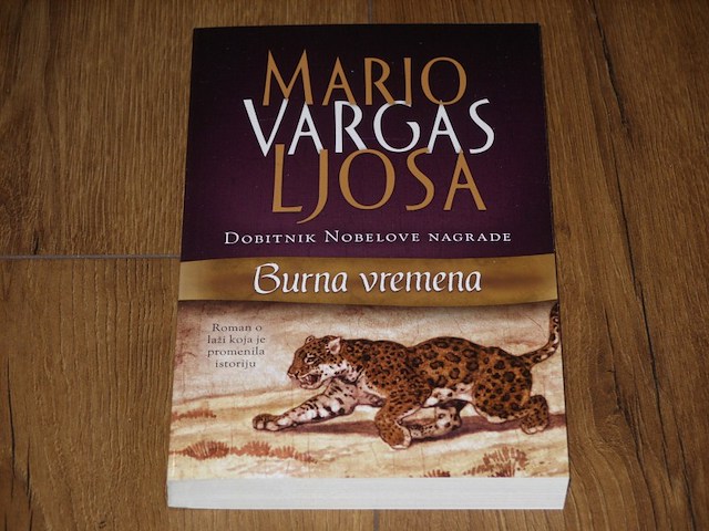 Burna vremena - Mario Vargas Ljosa (Novo!)
