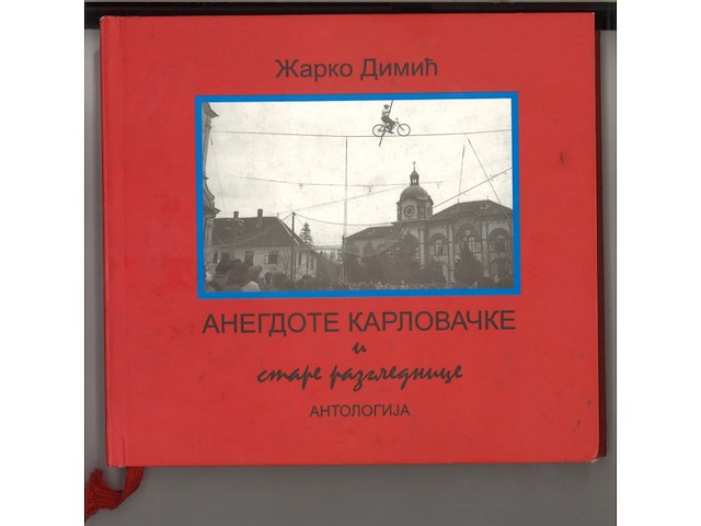 ANEGDOTE KARLOVAČKE - Žarko Dimić